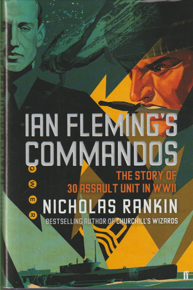 IAN FLEMING'S COMMANDOS The Story of 30 Assault Unit in WWII by Rankin ...
