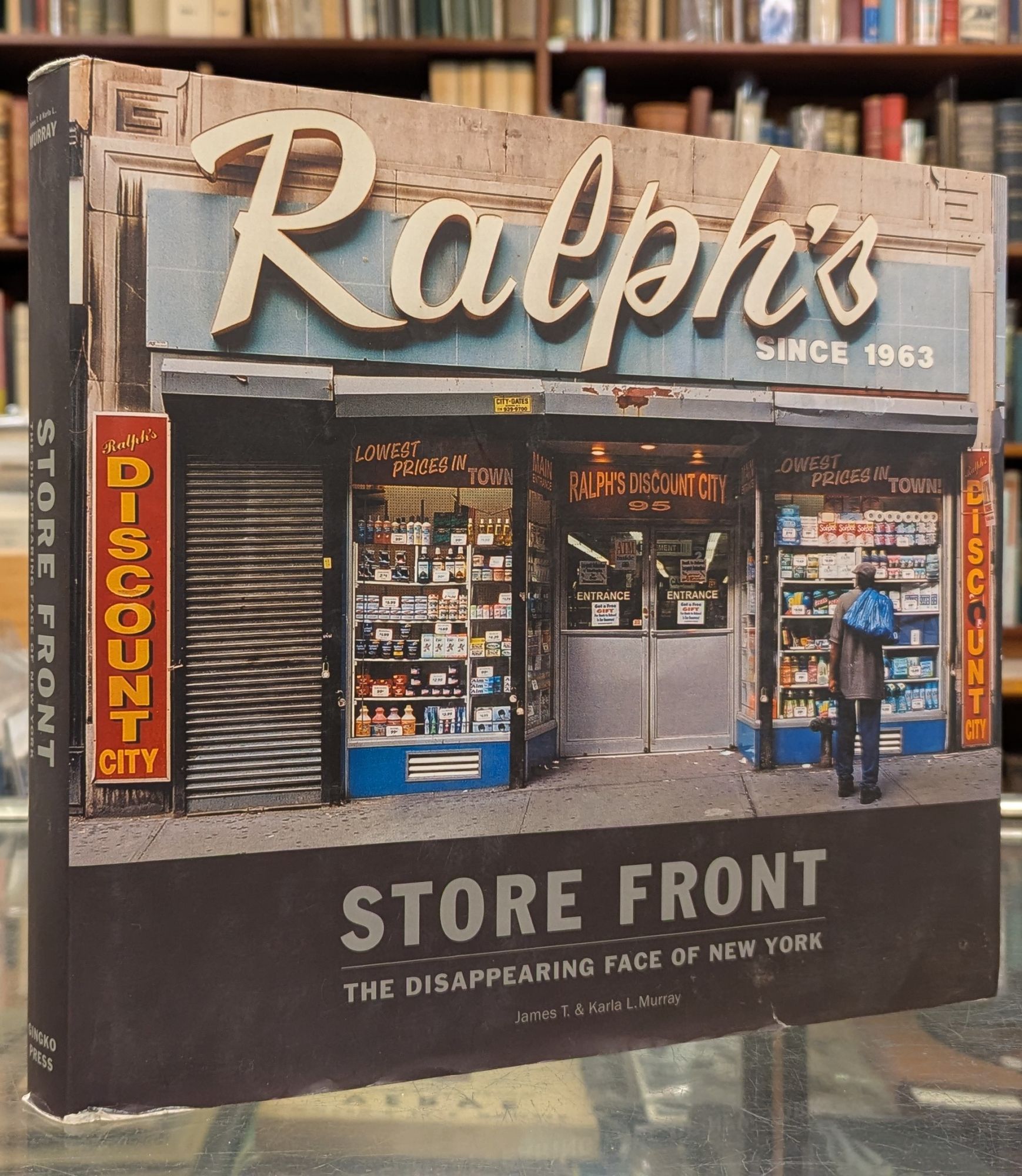 Store Front: The Disappearing Face of New York by James T. Murray; Kara ...