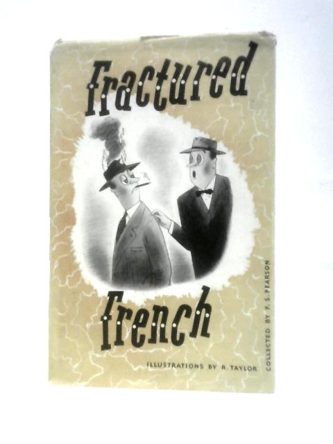 Fractured French von F.S.Pearson: Good (1951) | World of Rare Books