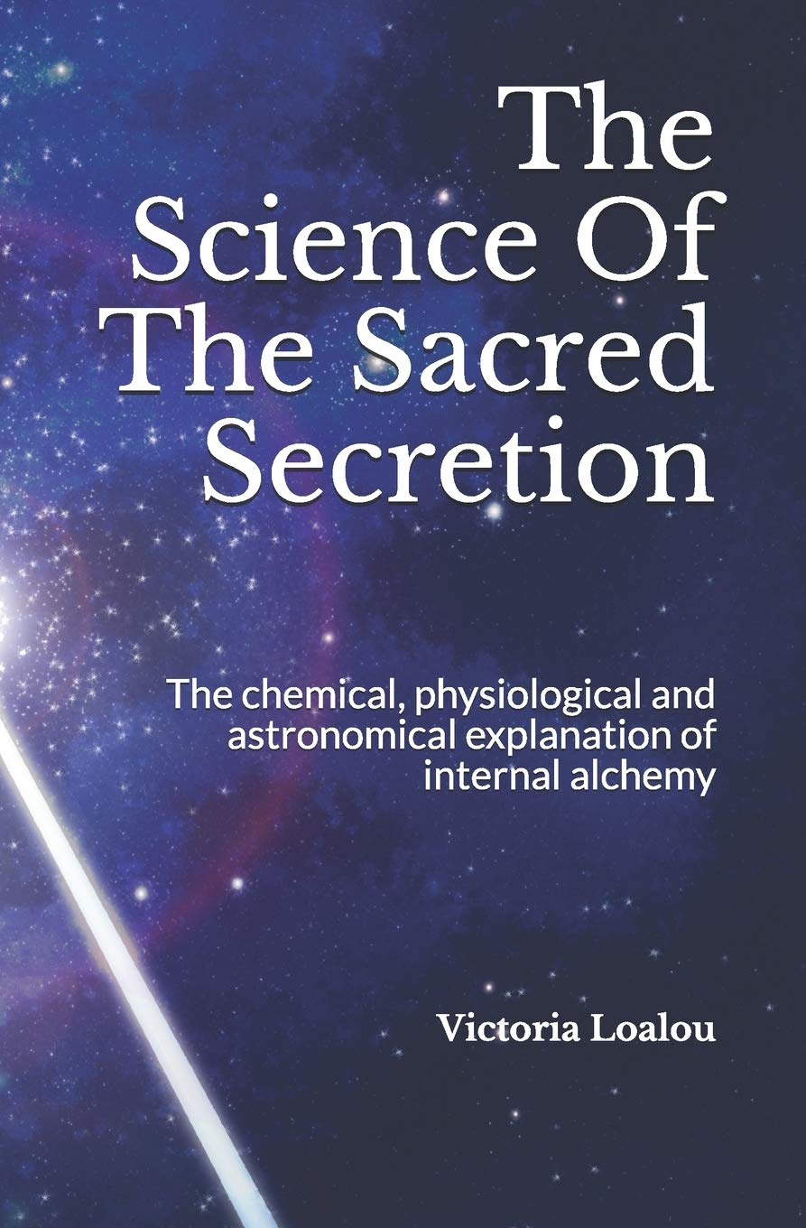 The Science Of The Sacred Secretion: The chemical, physiological and ...