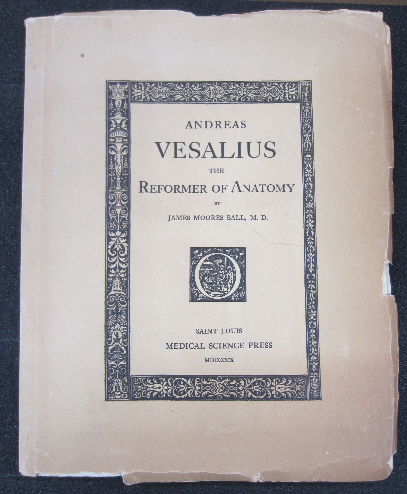 Andreas Vesalius the Reformer of Anatomy by Ball, James Moores: Very ...