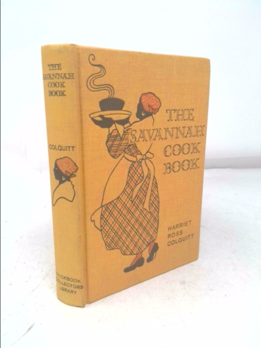 The Savannah Cook Book, a Collection of Old Fashioned Receipts From ...
