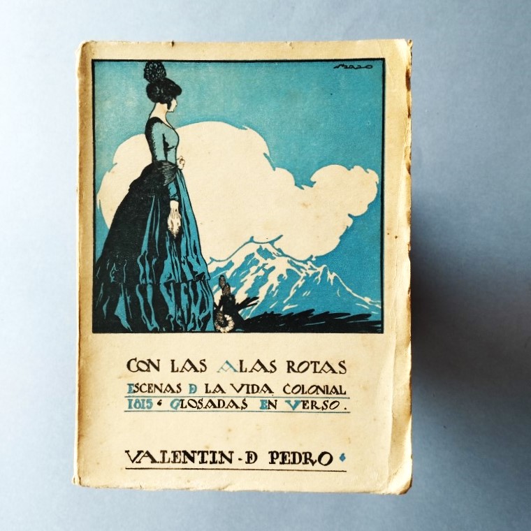 Con las Alas Rotas. Escenas de la Vida Colonial. Glosas en Verso. by ...