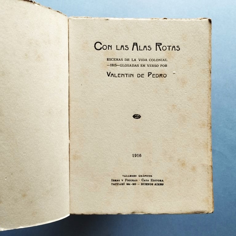 Con las Alas Rotas. Escenas de la Vida Colonial. Glosas en Verso. by ...