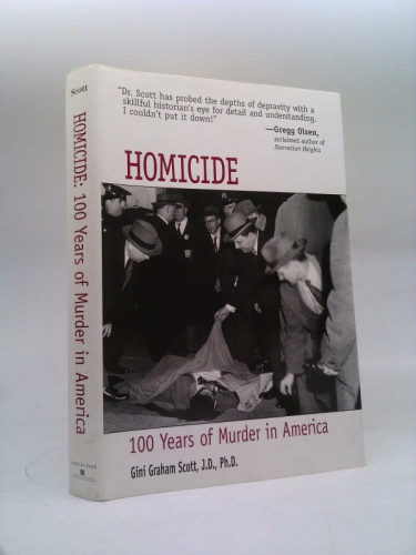 Homicide: 100 Years of Murder in America by Gini Graham Scott: Very ...
