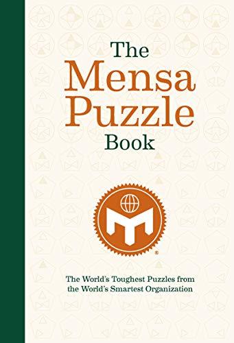 The Mensa Puzzle Book: The World's Toughest Puzzles from the World's ...