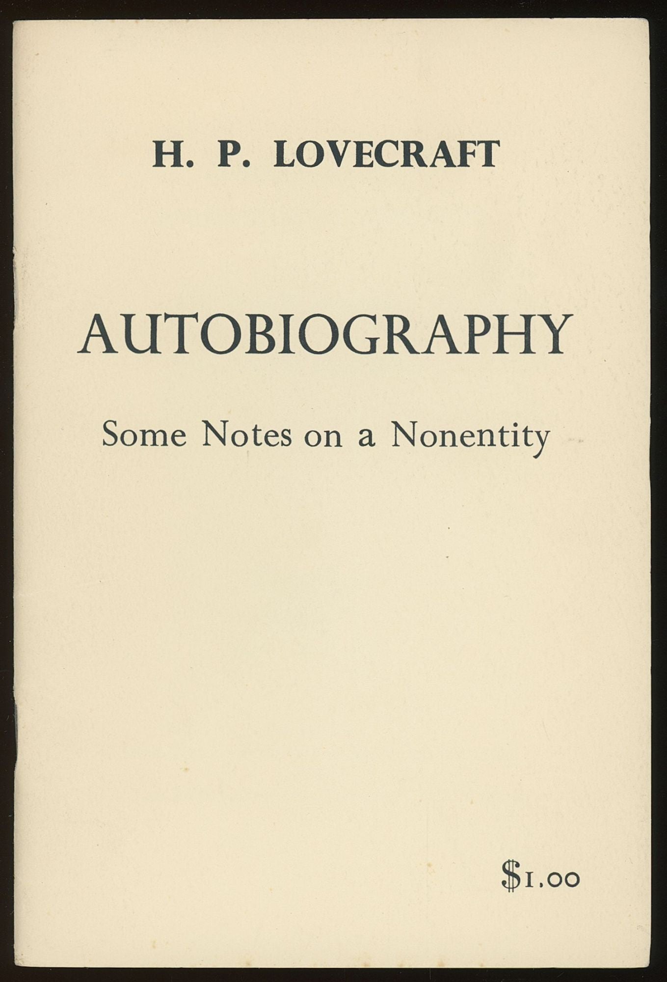 AUTOBIOGRAPHY: SOME NOTES ON A NONENTITY by Lovecraft, H[oward] P ...