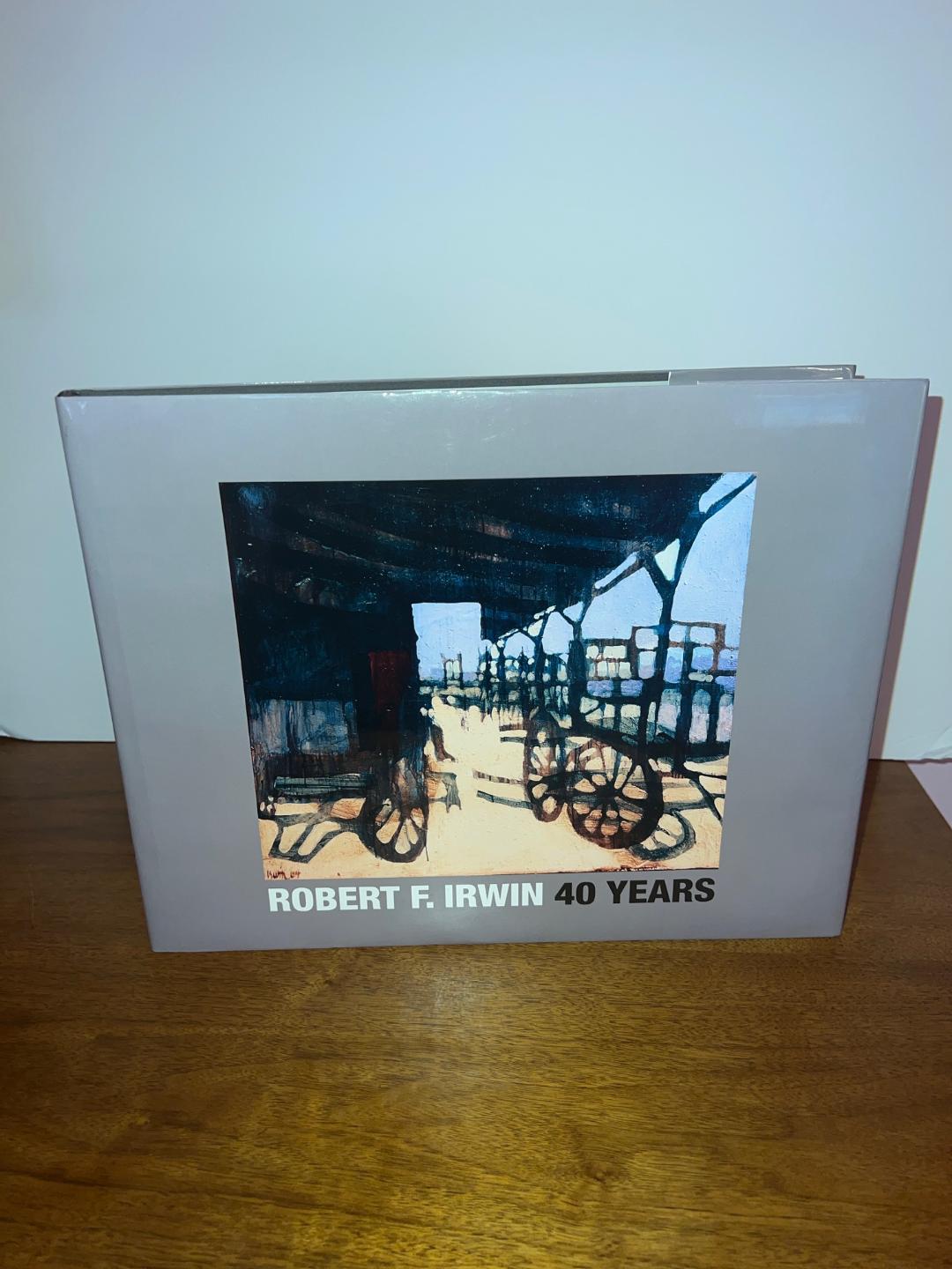 Robert F. Irwin 40 Years by IRWIN, Robert F.: Near Fine Hard Cover ...