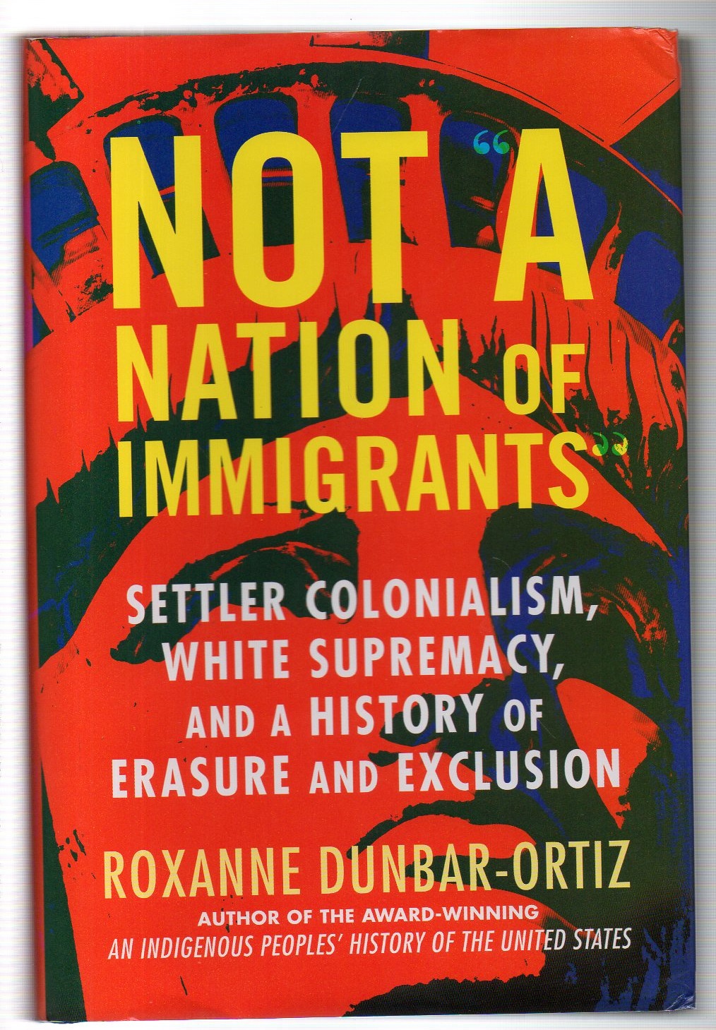 Not "A Nation of Immigrants": Settler Colonialism, White Supremacy, and ...