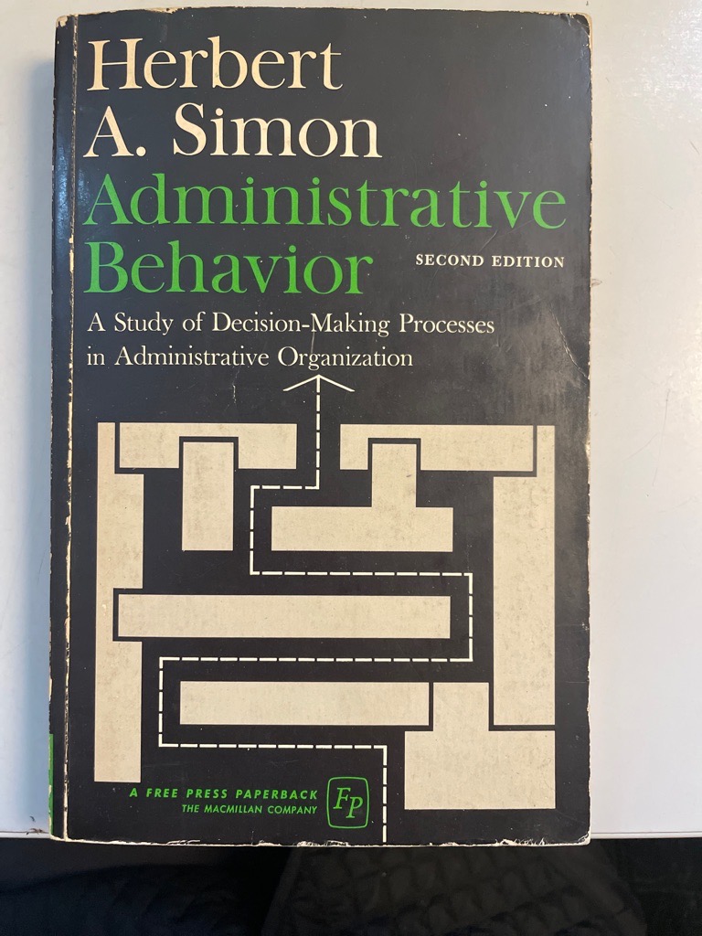 Administrative Behavior A Study of Decision-Making Processes in ...