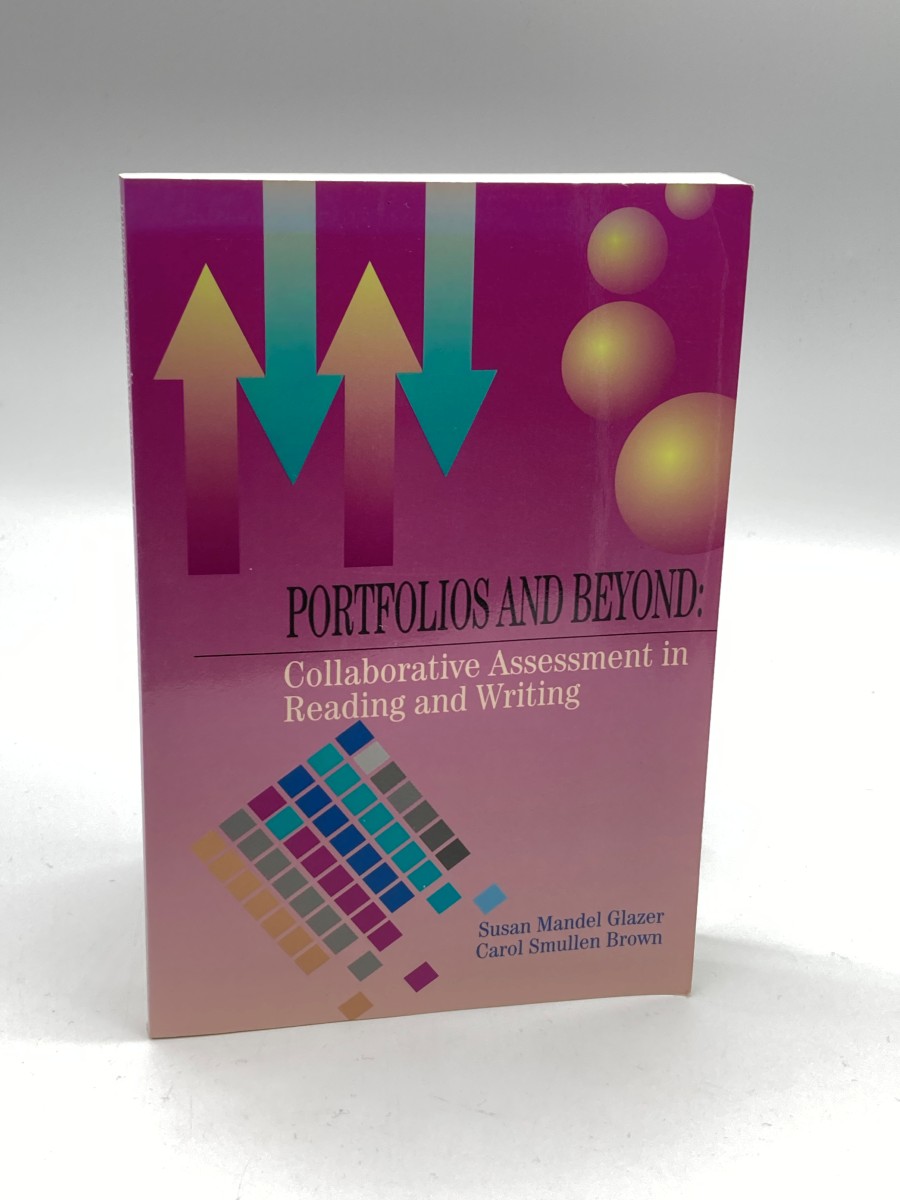 Portfolios and Beyond Collaborative Assessment in Reading and Writing by Glazer, Susan Mandel ...