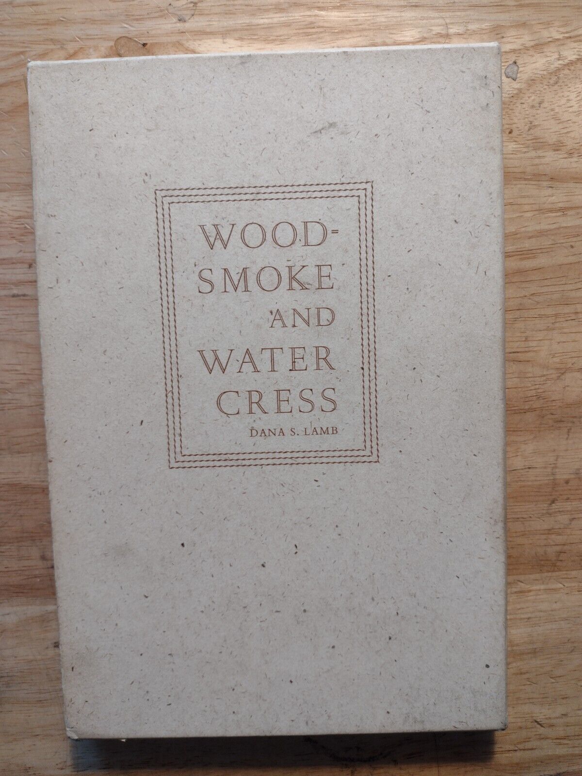 WoodSmoke And Water Cress. Limited Edition in Slipcase by Lamb, Dana ...