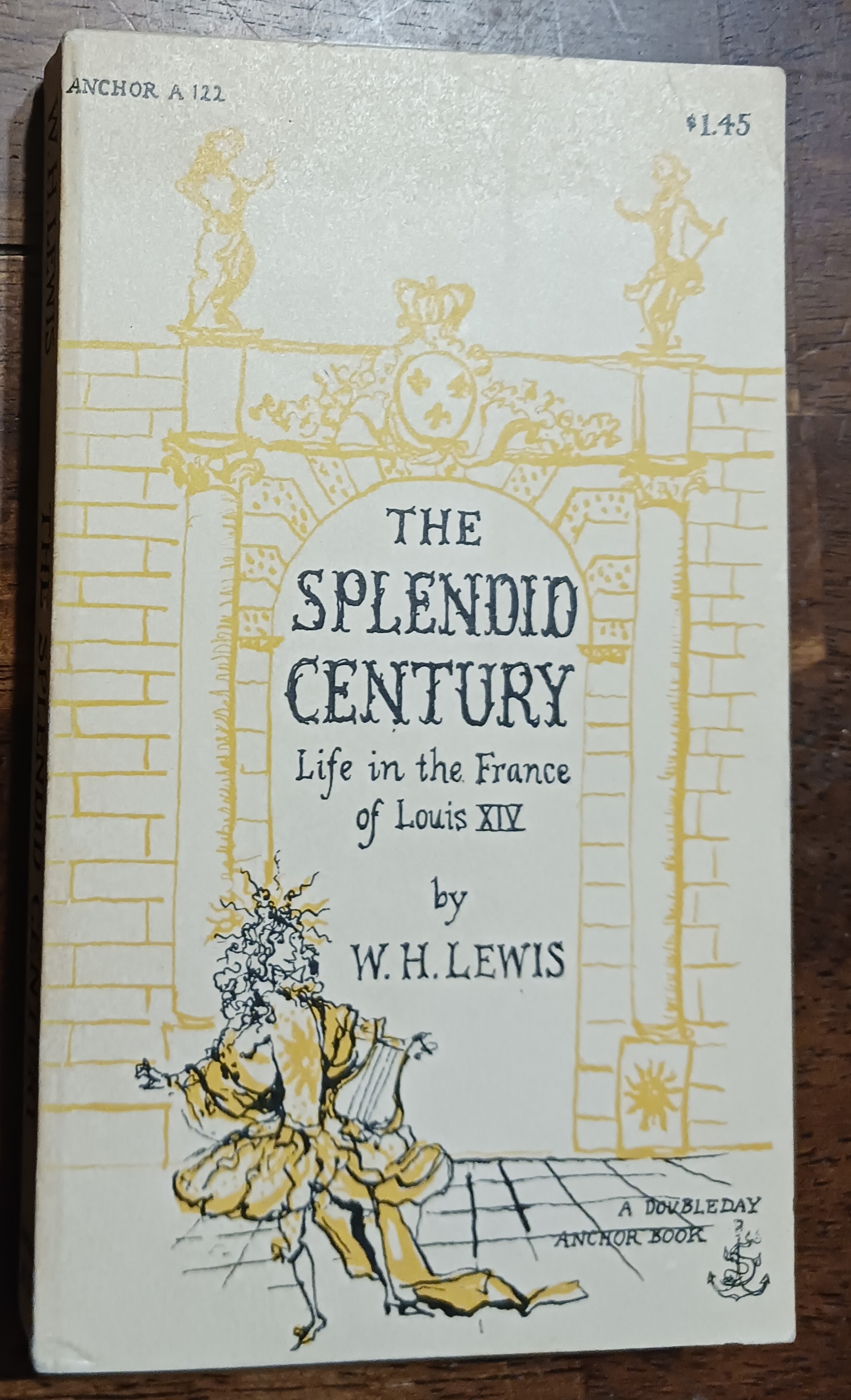 The Splendid Century: Life in the France of Louis XIV by Lewis, W. H ...