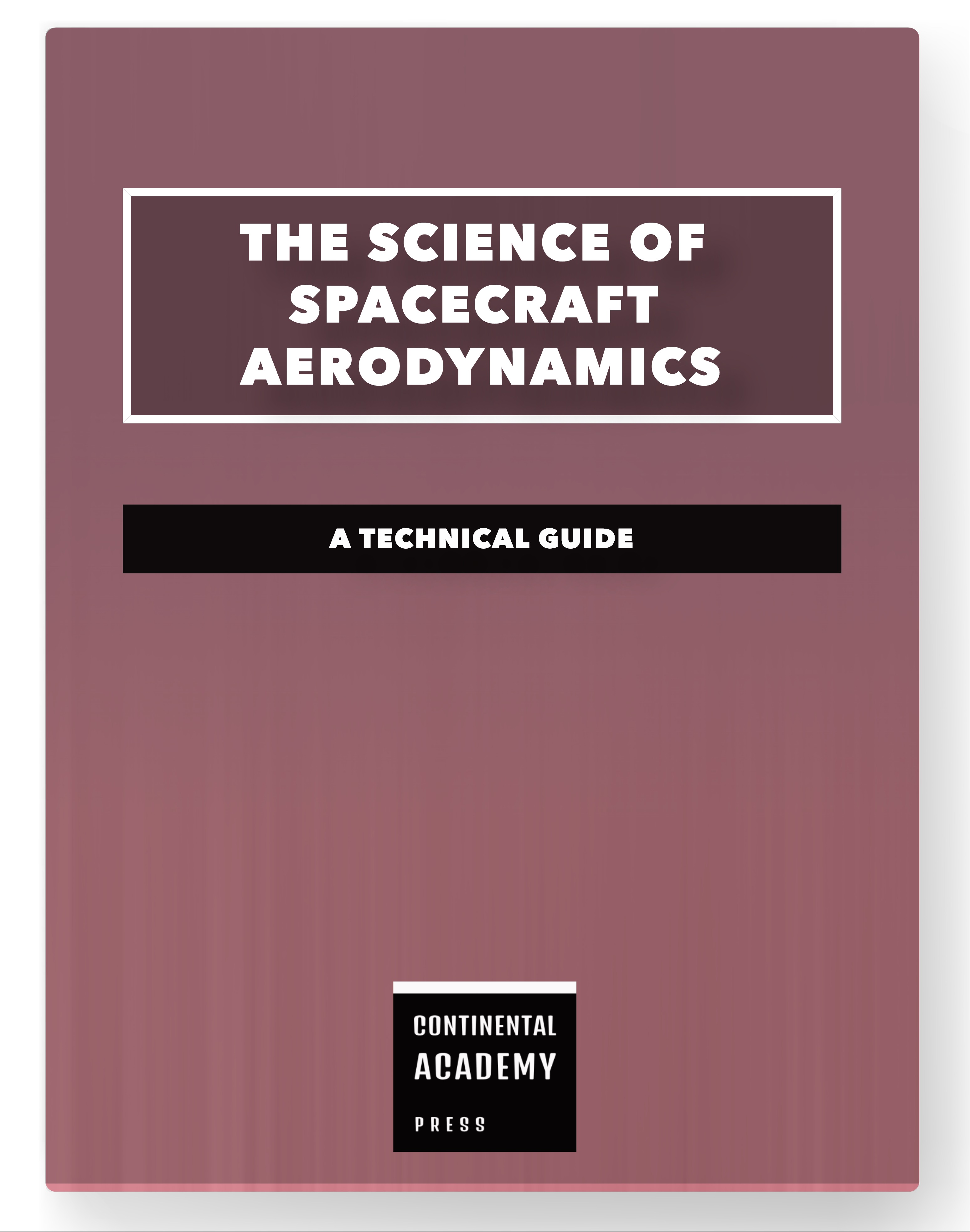 The Science of Spacecraft Aerodynamics - A Technical Guide by ...