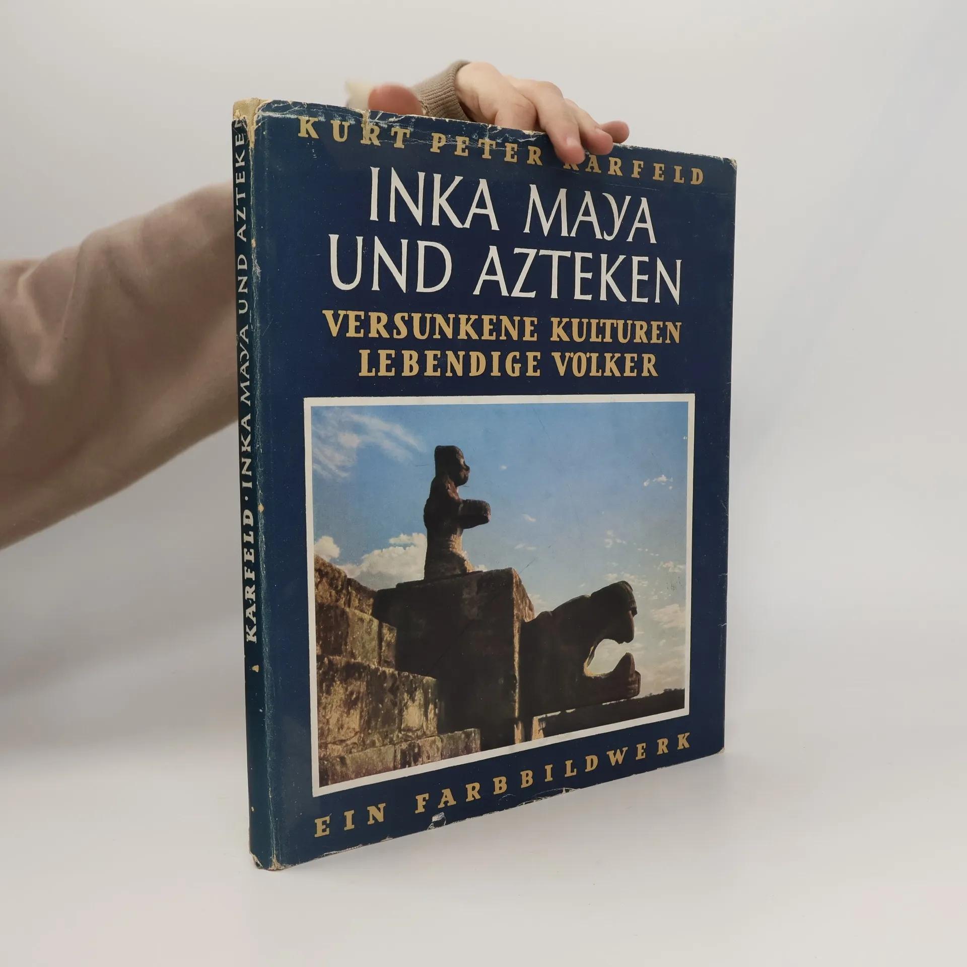 Versunkene kulturen lebendige volker - Inka, Maya und Azteken von Kurt ...