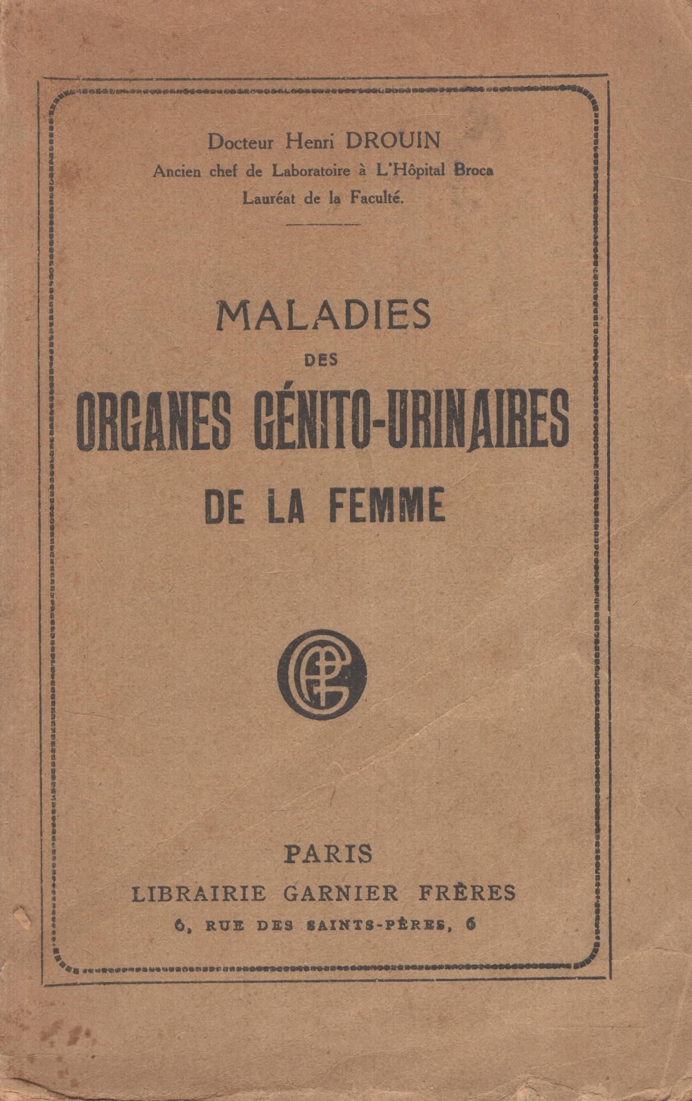 Maladies des organes génito-urinaires de l'homme by Henri Drouin ...