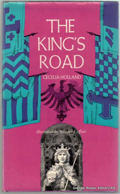 The King's Road. by HOLLAND, Cecelia.: Near Fine Hardcover (1970) | Grendel Books, ABAA/ILAB