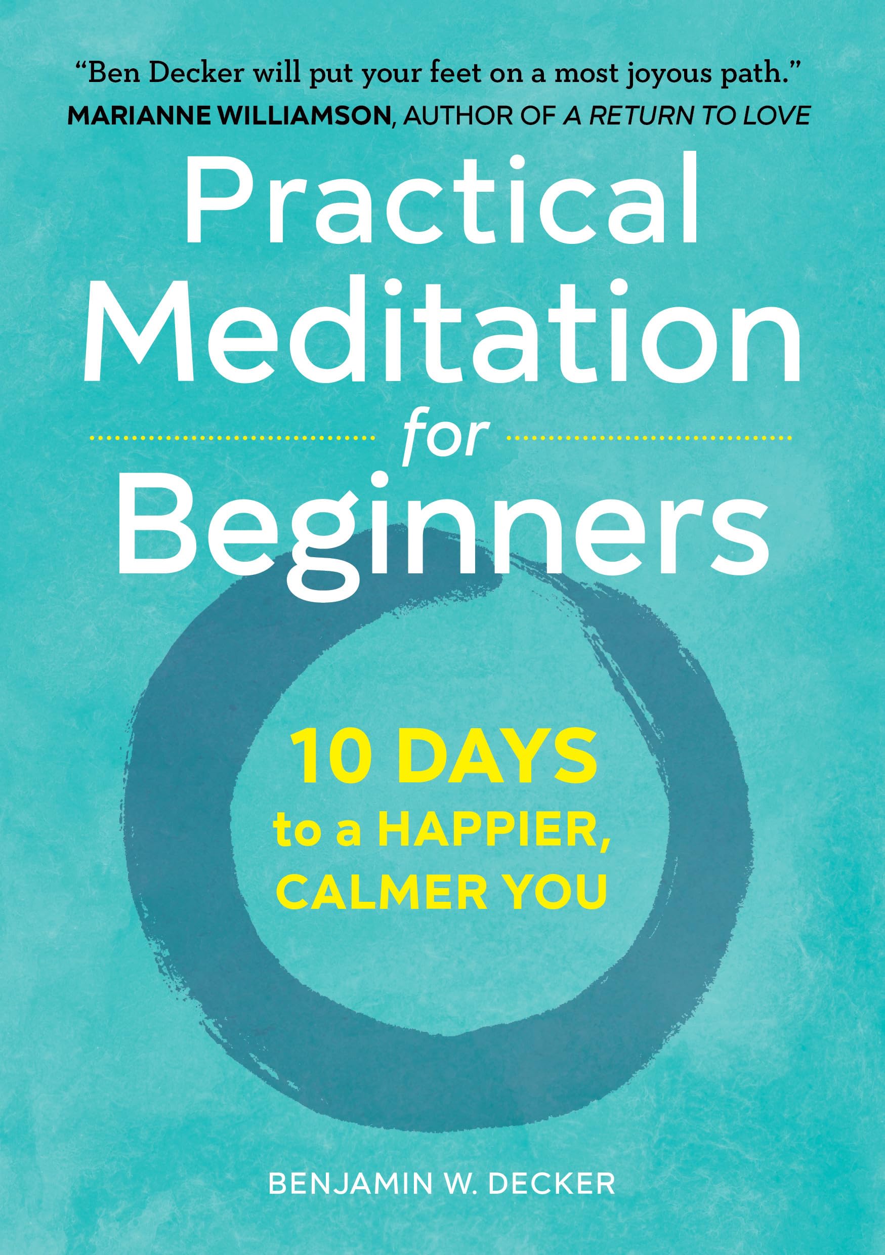 Practical Meditation for Beginners: 10 Days to a Happier, Calmer You by ...