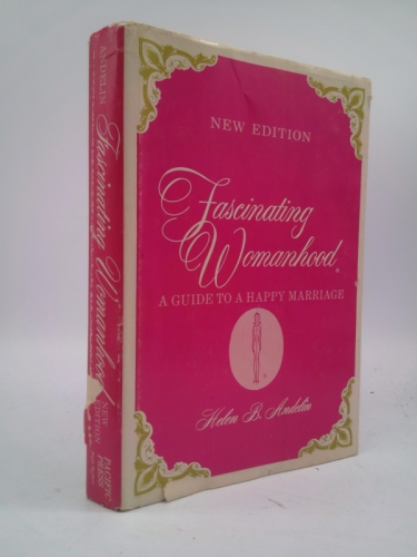 Fascinating Womanhood von Helen B. Andelin: Good Hardcover ...