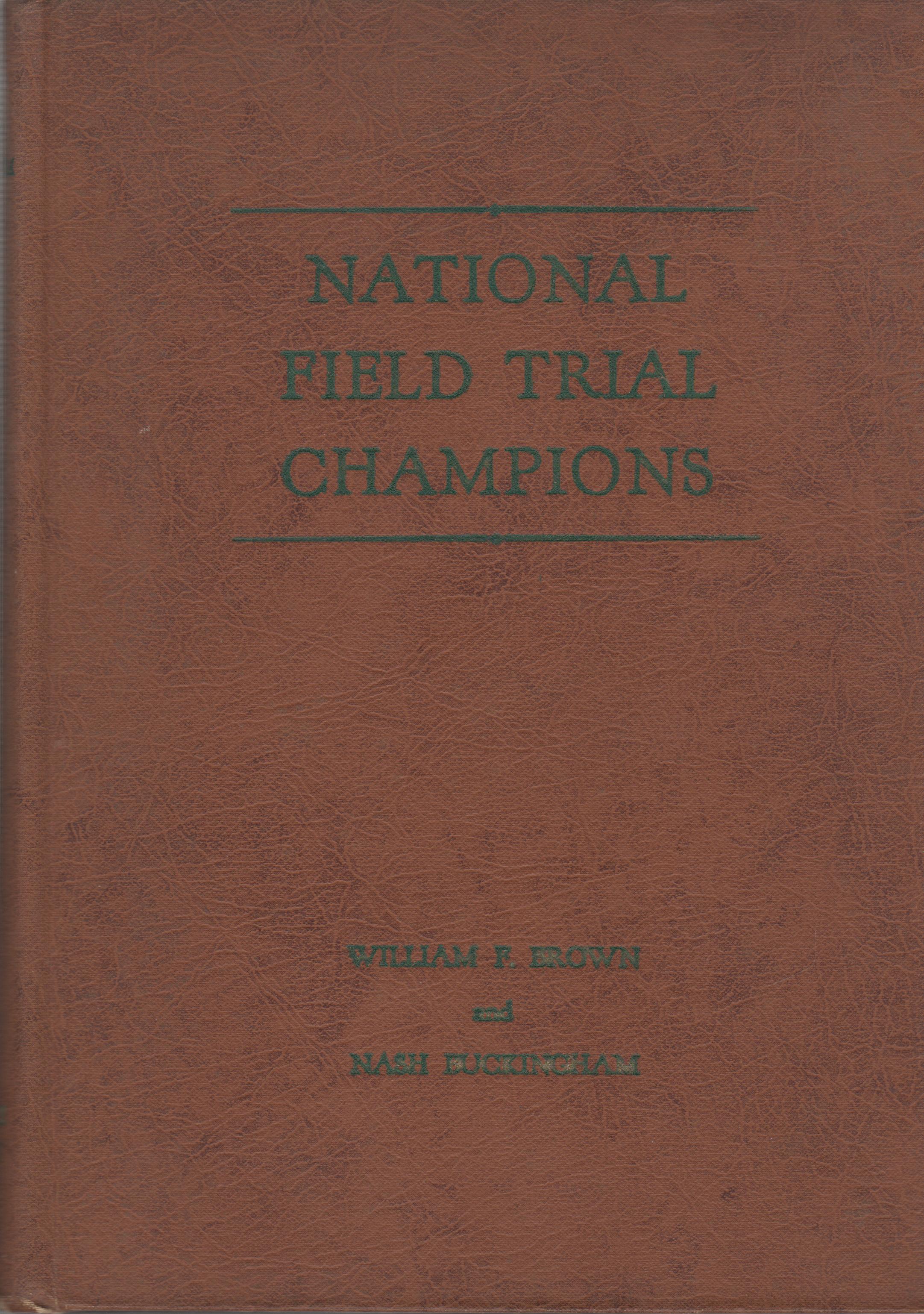 National Field Trial Champions: An Authentic and Detailed History of ...