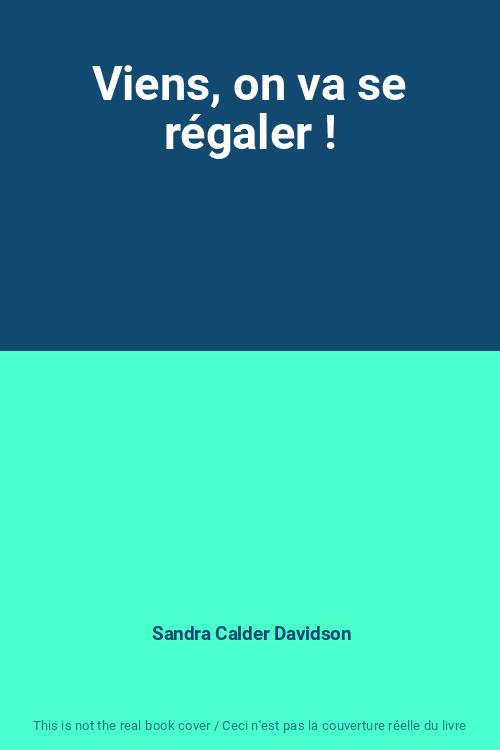 Viens, on va se régaler ! von Sandra Calder Davidson: Bon Hardcover ...