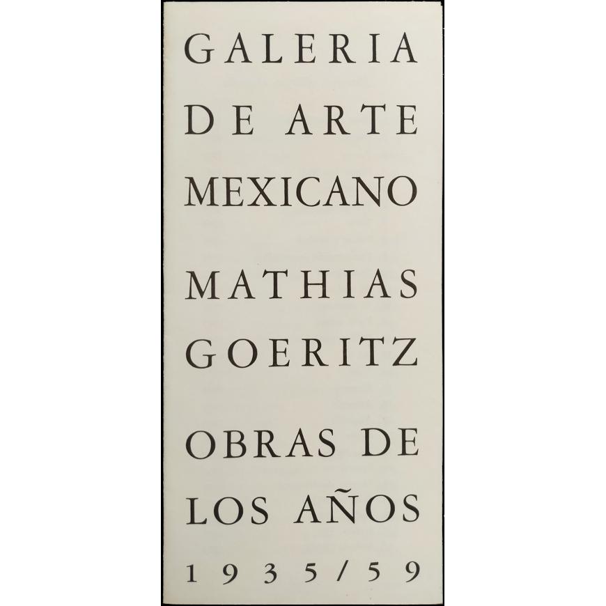 Mathias Goeritz. Obras de los años 1935-59. Galería de Arte Mexicano ...