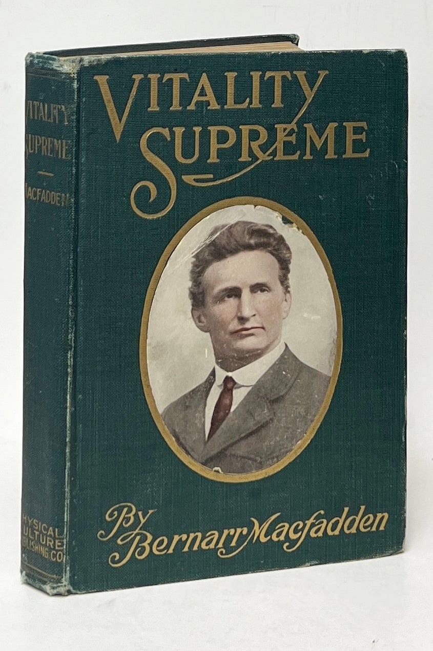Vitality Supreme by Macfadden, Bernarr: Good Hardcover (1915) First ...