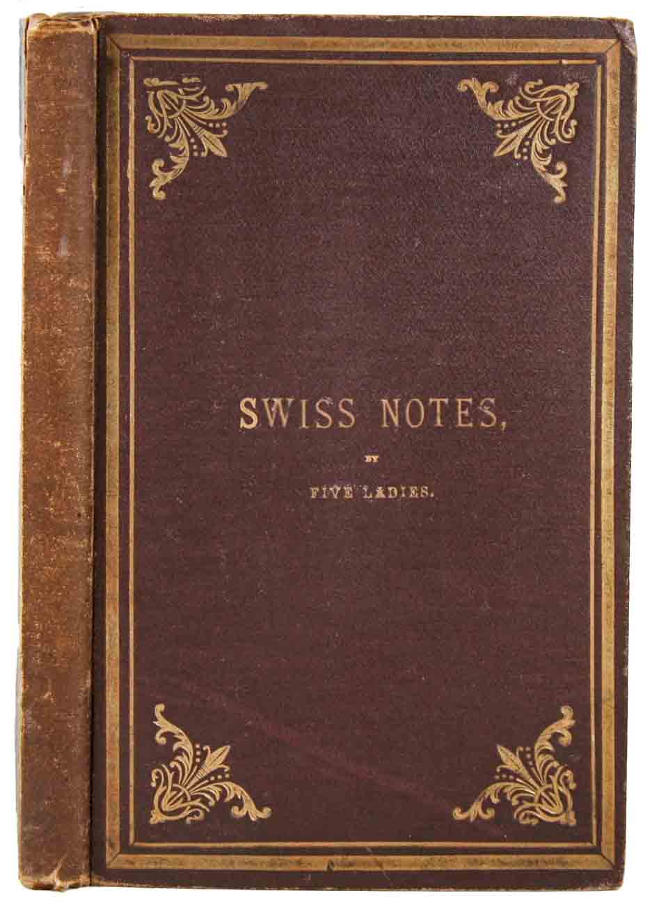 Swiss notes by five ladies. | Harteveld Rare Books Ltd.
