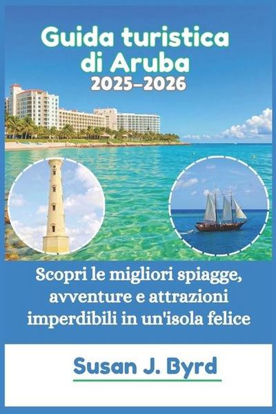 Byrd, S: Guida turistica di Aruba 2025-2026 by Byrd, Susan J.: (2024 ...