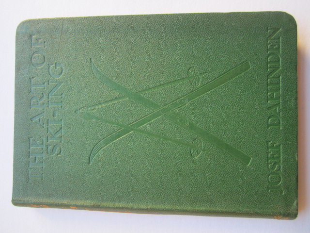 The Art of Ski-ing by DAHINDEN, Josef: Very Good Hardcover (1928) First ...