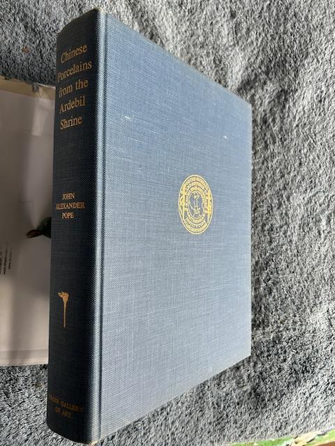 Chinese Porcelains from the Ardebil Shrine by John Alexander Pope: Very ...