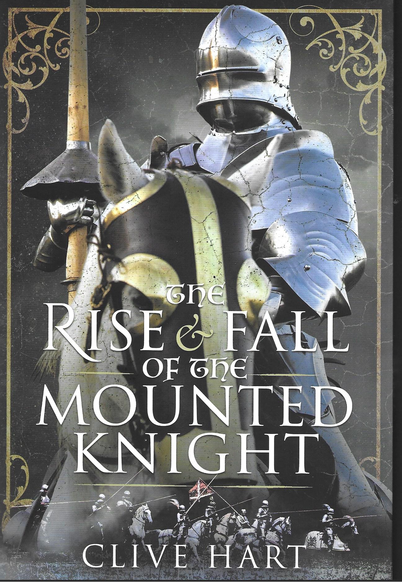 The Rise and Fall of the Mounted Knight by Clive Hart: New Hardcover ...