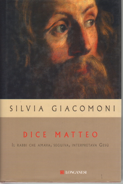 Dice Matteo Il rabbi che amava, seguiva, interpretava Gesù by Silvia ...