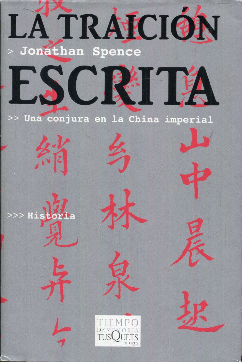 La traición escrita. Una conjura en la China imperial by Spence ...