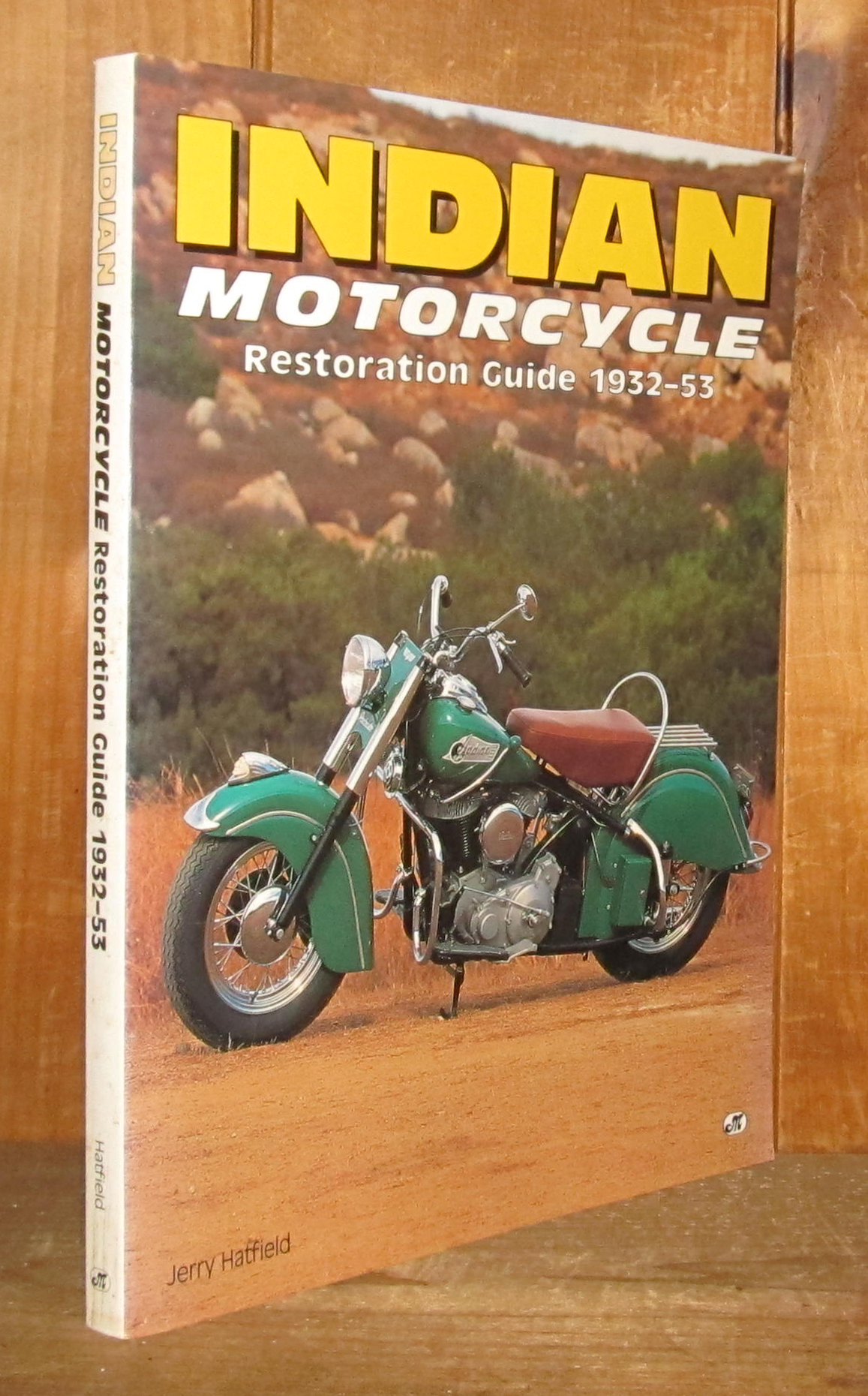 Indian Motorcycle: Restoration Guide 1932-53 (Authentic Restoration ...