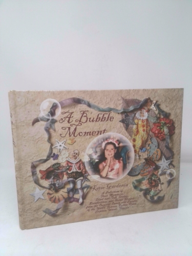 A Bubble Moment by Katie Gardenia: Good Hardcover signed by author ...