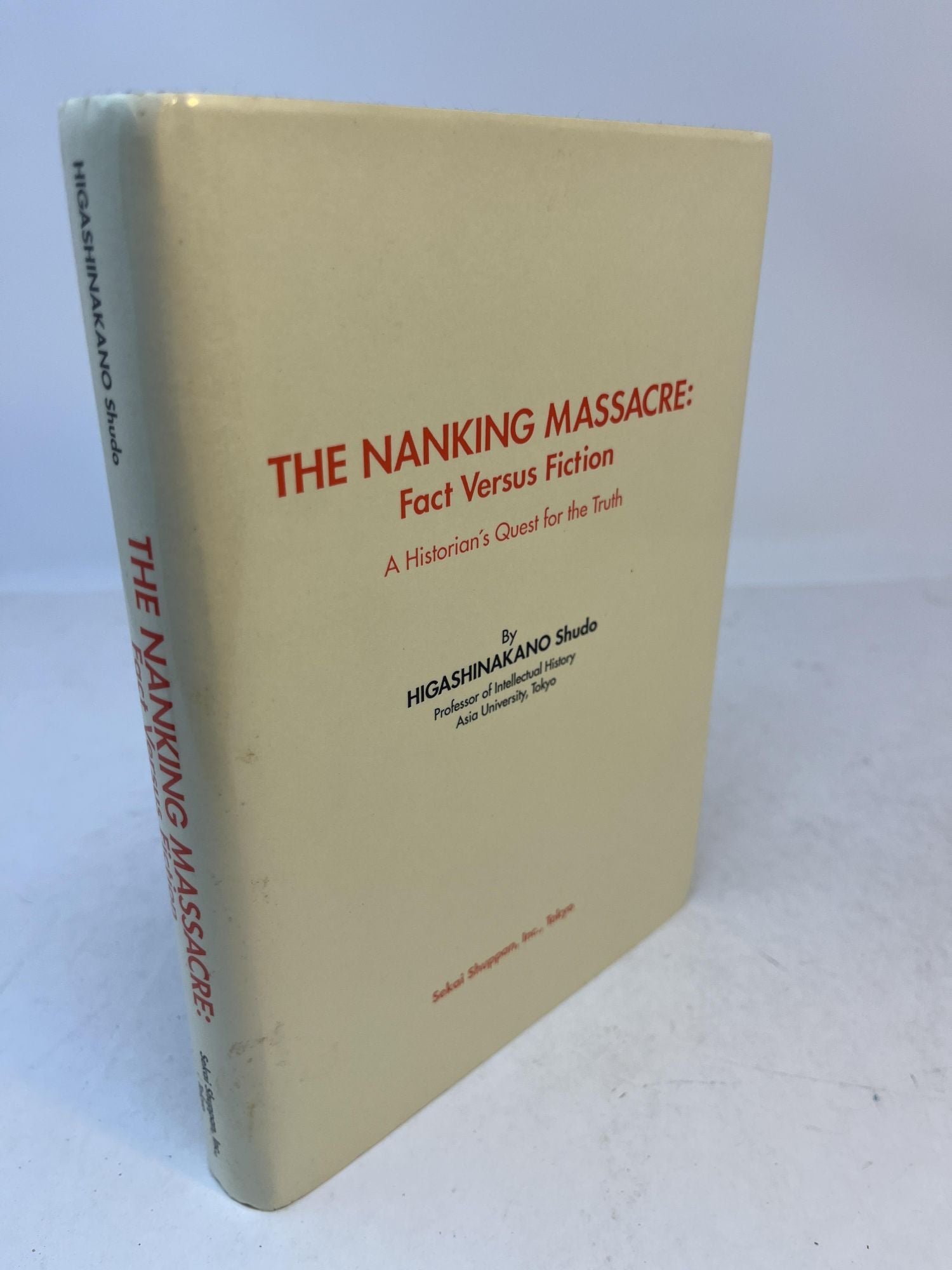 THE NANKING MASSACRE: Fact Versus Fiction. A Historian's Quest for the ...