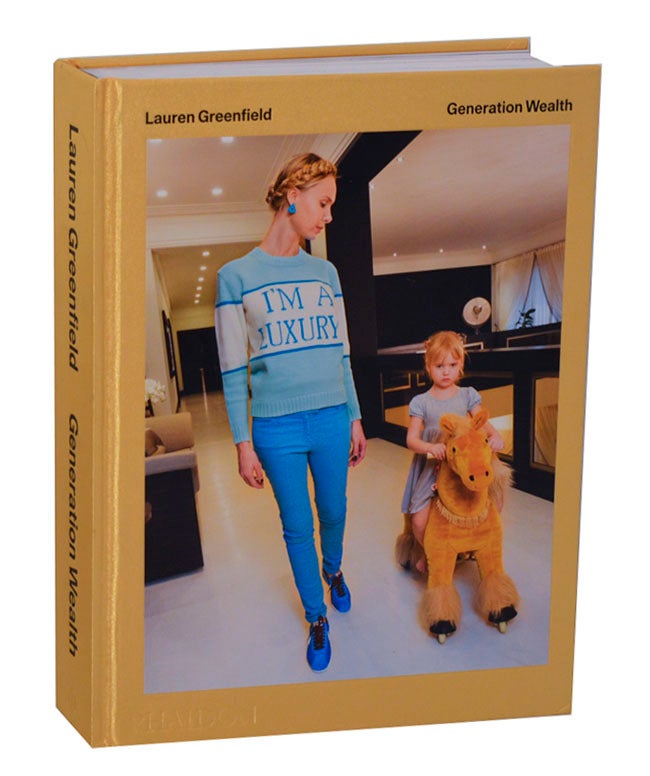 Lauren Greenfield: Generation Wealth by GREENFIELD, Lauren and Trudy ...