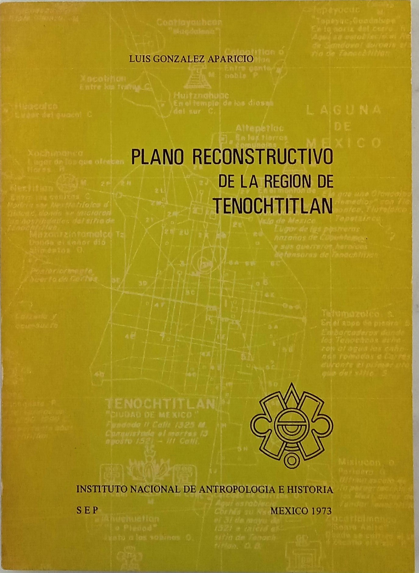 Plano Reconstructivo de la Region de Tenochtitlan von Aparicio, Luis Gonzalez: Good Wraps (1973 ...