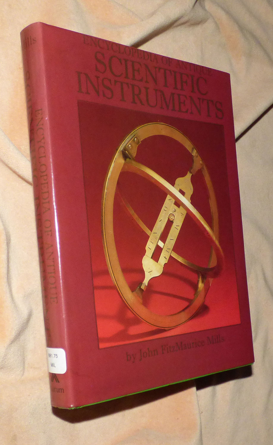 Encyclopedia of Antique Scientific Instruments by Mills, John ...