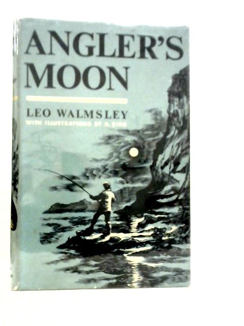 Angler's Moon by Leo Walmsley: Good (1965) | World of Rare Books