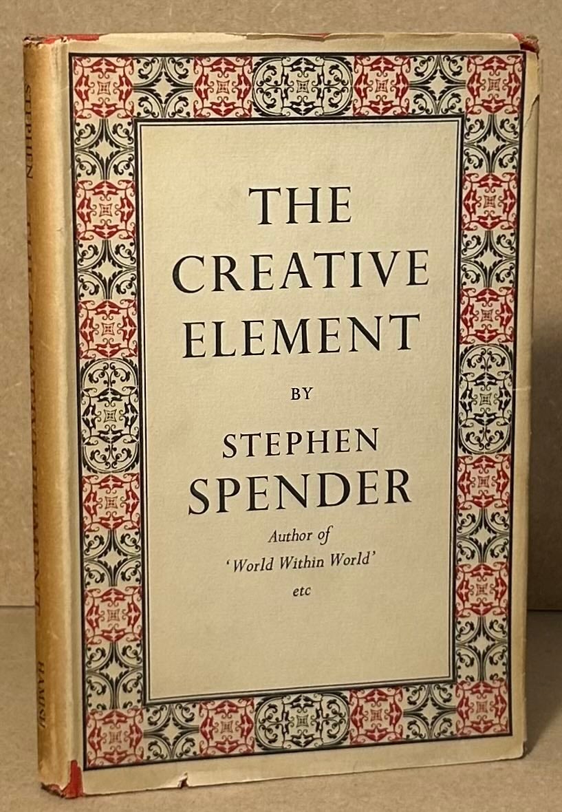 The Creative Element by Spender, Stephen: Good Hardcover (1953) Cloth ...