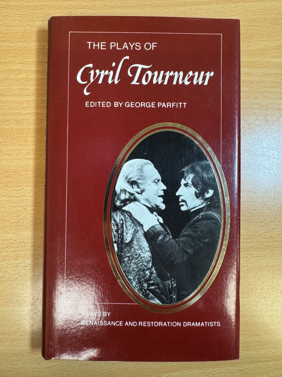 The Plays of Cyril Tourneur The Revenger's Tragedy, the Athiest's ...