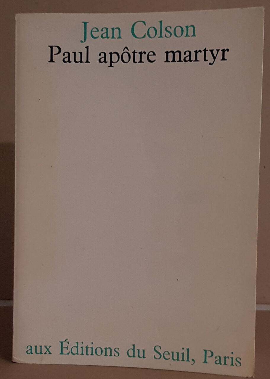 Paul apôtre martyr / dédicace by Colson Jean: Good (1971) | librairie ...