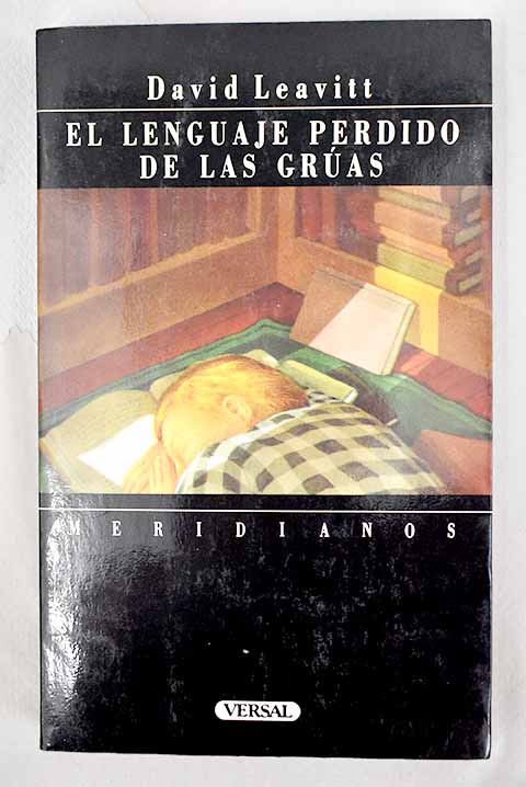 El Lenguaje perdido de las grúas by Leavitt, David: Bien tapa blanda ...