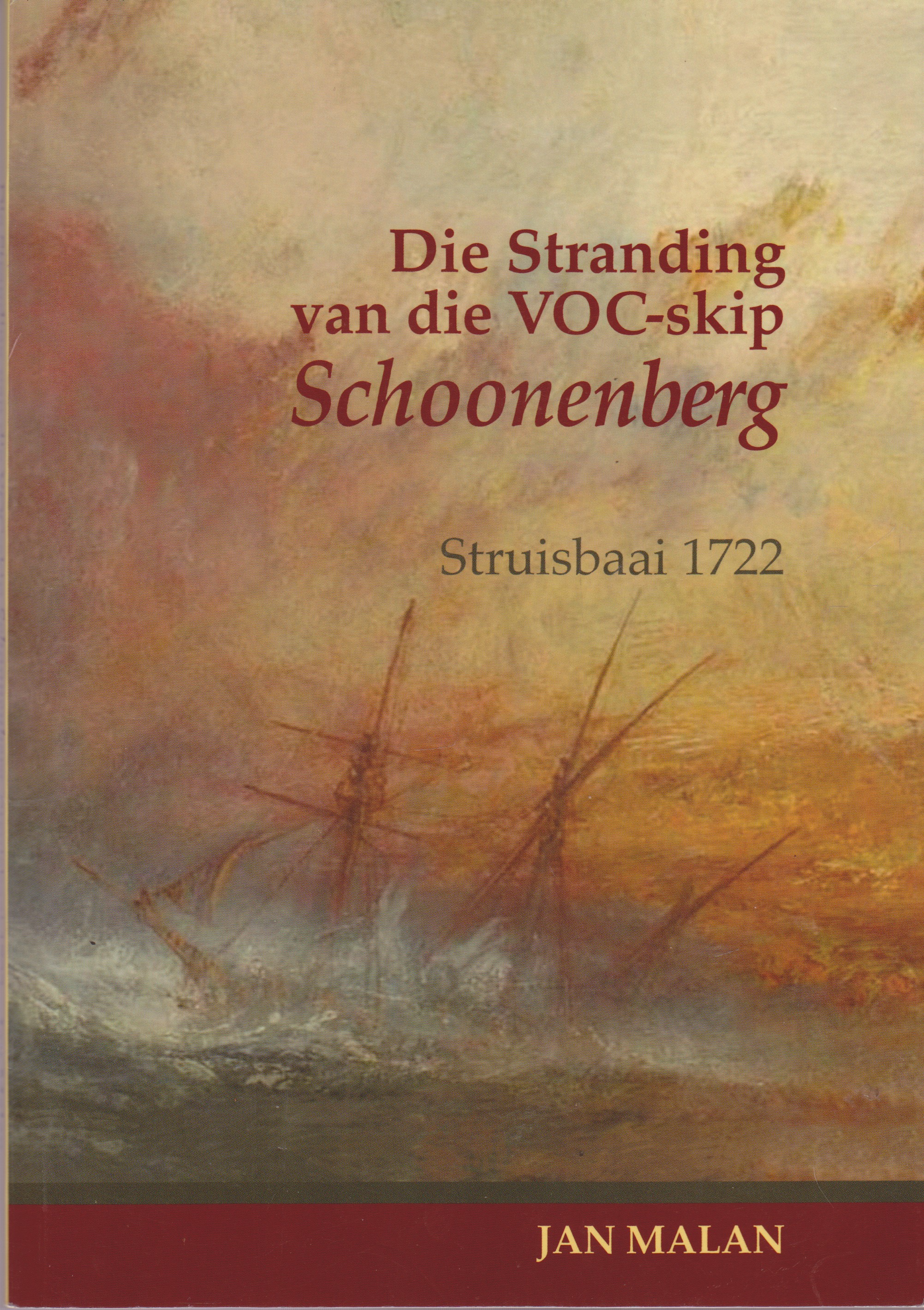 Die Stranding van die VOC-skip Schoonenberg: Waarheid en Verdigsel ...