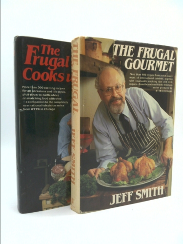 THE FRUGAL GOURMET AND THE FRUGAL GORMET COOKS WITH WINE The Frugal ...