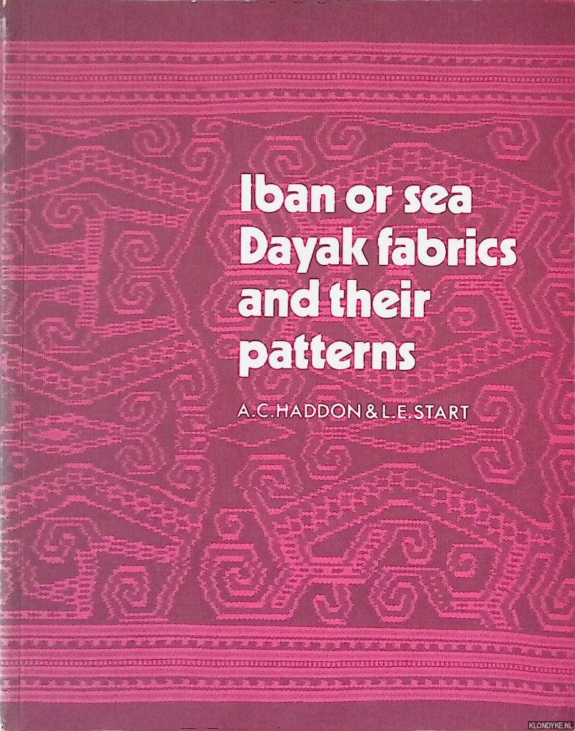 Iban or Sea Dayak Fabrics and Their Patterns von Haddon, A.C & L.E ...