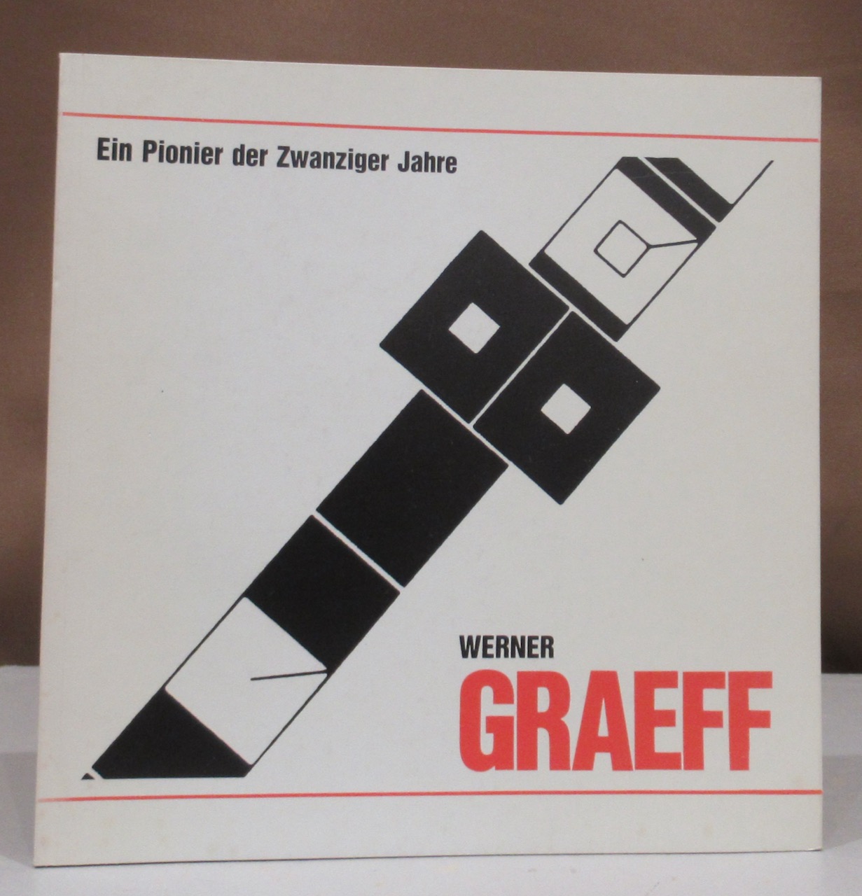 Werner Graeff. Ein Pionier der Zwanziger Jahre. Gedächtnisausstellung. by Graeff, Werner.: (1979 ...