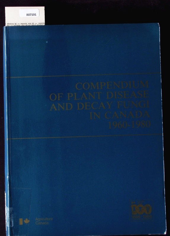 Compendium of Plant Disease and Decay Fungi in Canada 1960-1980. von Ginns, J. H.:: Softcover ...